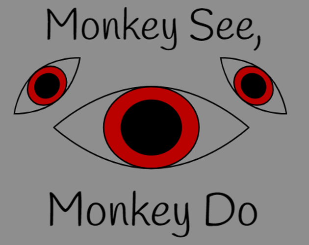 Monkey See, Monkey Do by CheesyNinja4Ever