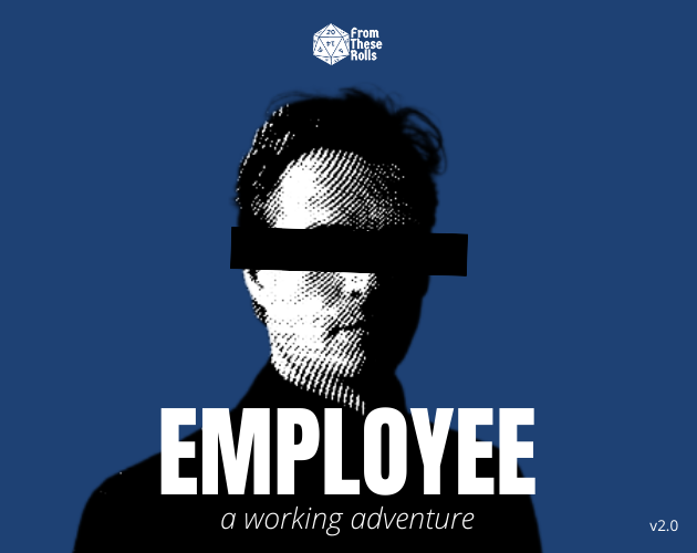 EMPLOYEE - a working adventure by From These Rolls
