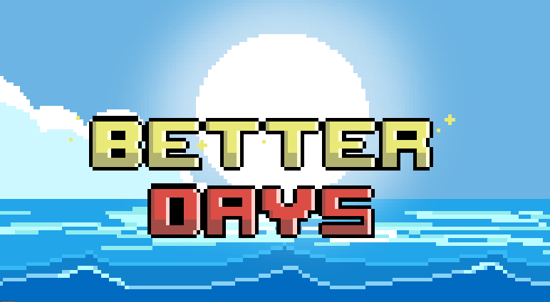 Better Days by Pintishere for Brackeys Game Jam 2023.2 - itch.io