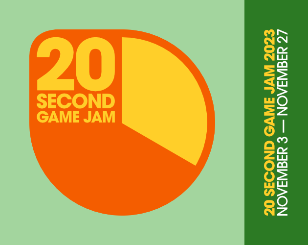 20 SECOND GAME JAM 2023 - itch.io