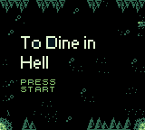 To Dine In Hell (GB Game) by torsion