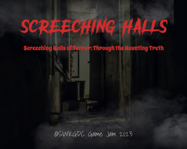 Screeching Halls of Terror by Melvin Jangga for SwkGDC Game Jam 2023 - itch.io