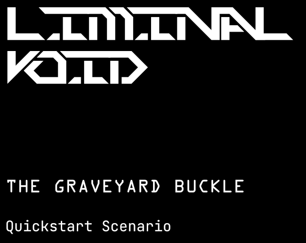||Liminal Void Quickstart Scenario 2: The Graveyard Buckle by Binary ...