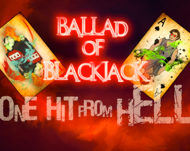 Ballad of Blackjack: One Hit From Hell by Zenryoku@playgarden