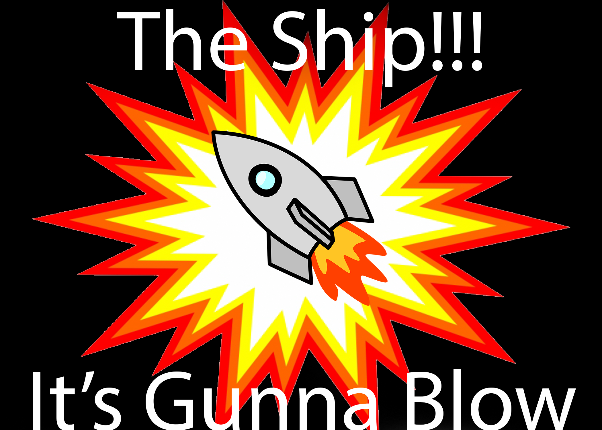 THE SHIPS GUNNA BLOW!!!! by Charles Caton