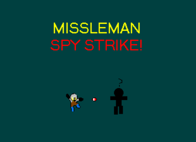 Missleman Spy Strike (2009) by Ryan Silberman