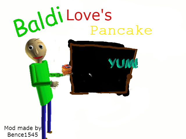 Baldi Loves Pancake(Coming soon by Bence1545
