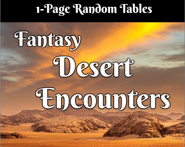 Fantasy Desert Encounters by Duncan T of Chaos Gen