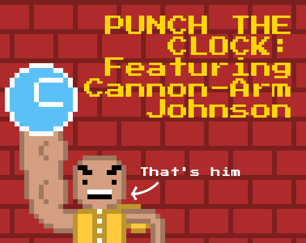 PUNCH THE CLOCK: Featuring Cannon-Arm Johnson by GAME JOY, ShoobyTaylor
