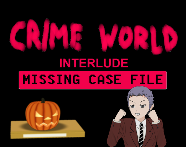Crime World - Interlude: Missing Case File by Only Family Indie Studio ...