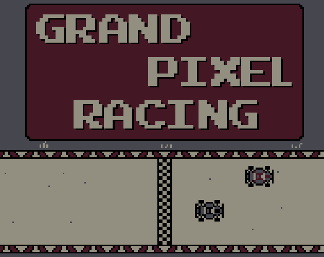 Grand Pixel Racing by EngineerTroy