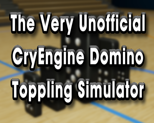 The Very Unofficial Cryengine Domino Toppling Simulator by IconDevco