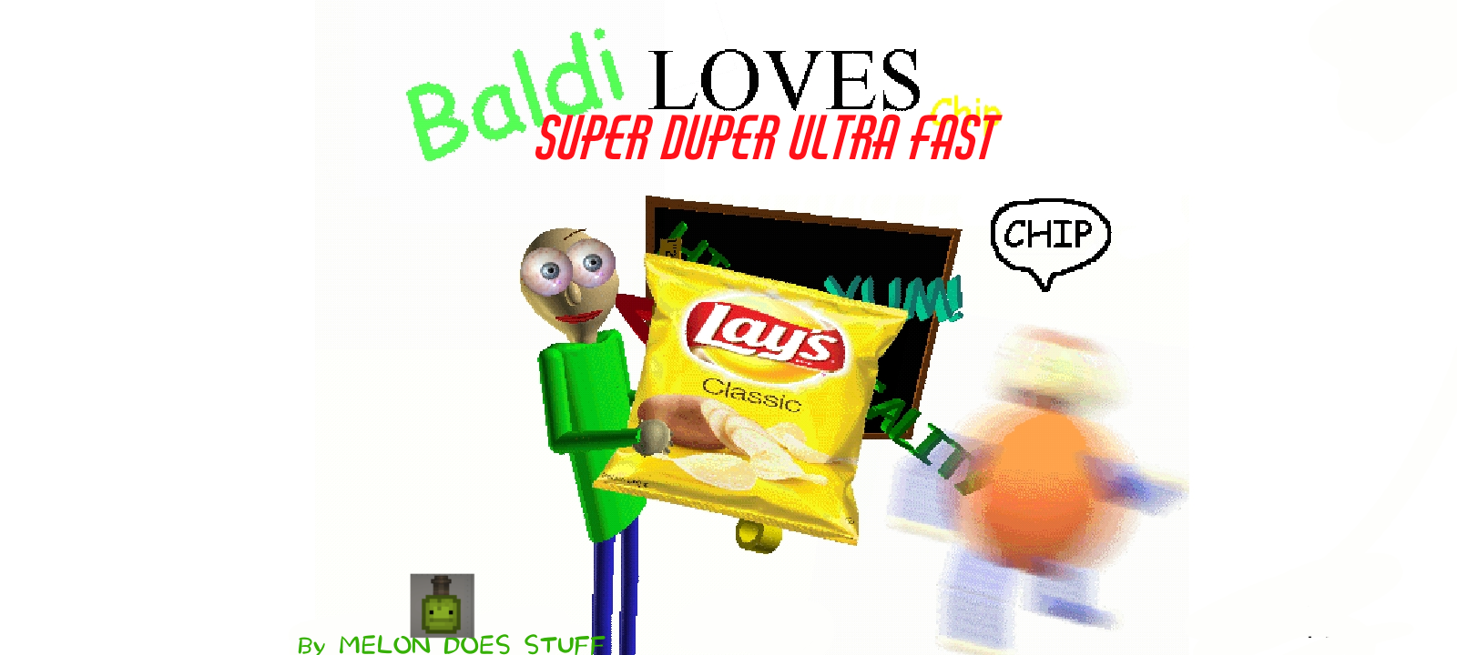 Baldi Loves Chip Super duper ultra fast edition by RCM (Red capped melon)