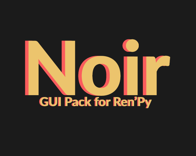 Noir GUI Pack For Ren'Py by Lrak