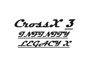 CrossX 3 - Infinity Legacy X (BETA Version) by JokerMiles27