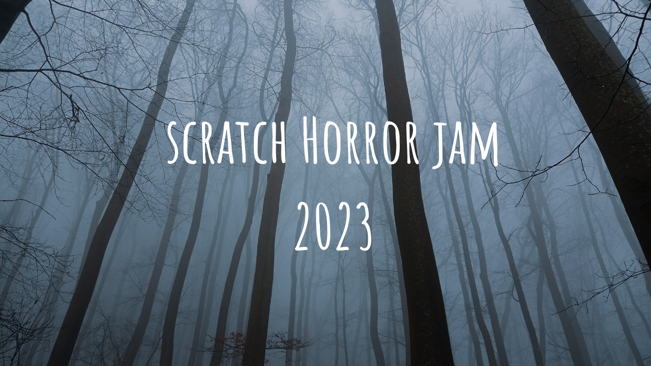 Scratch horror jam 2023 - itch.io