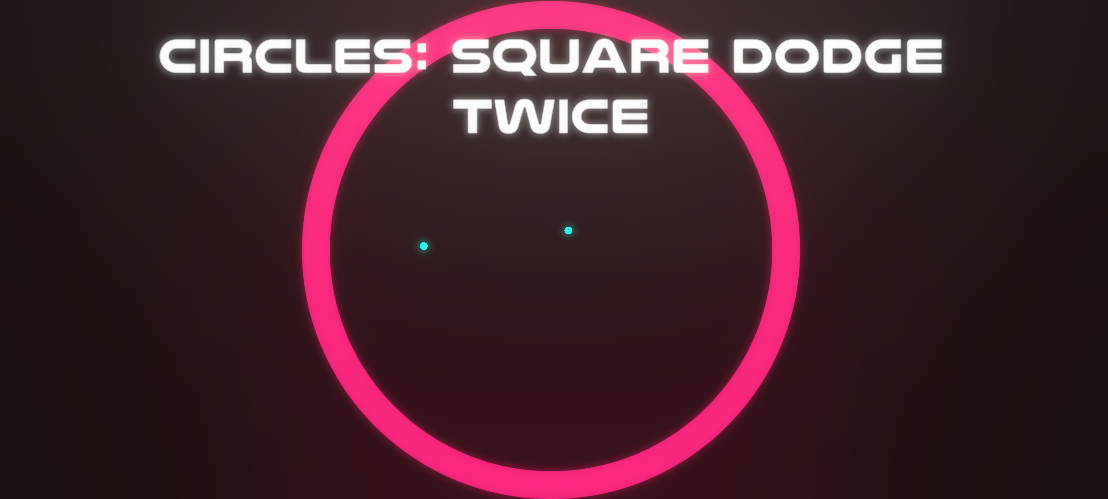 Circles: Square Dodge Twice by Cramitus, Gemix, PauGi, AlexRubioDev ...