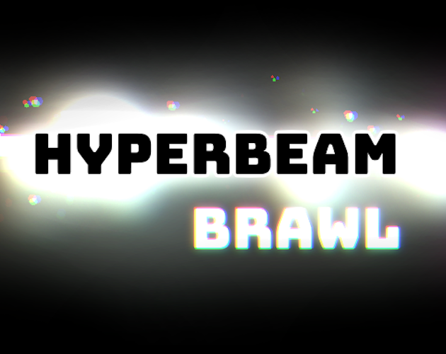 HyperBeam Brawl by Justin1L8