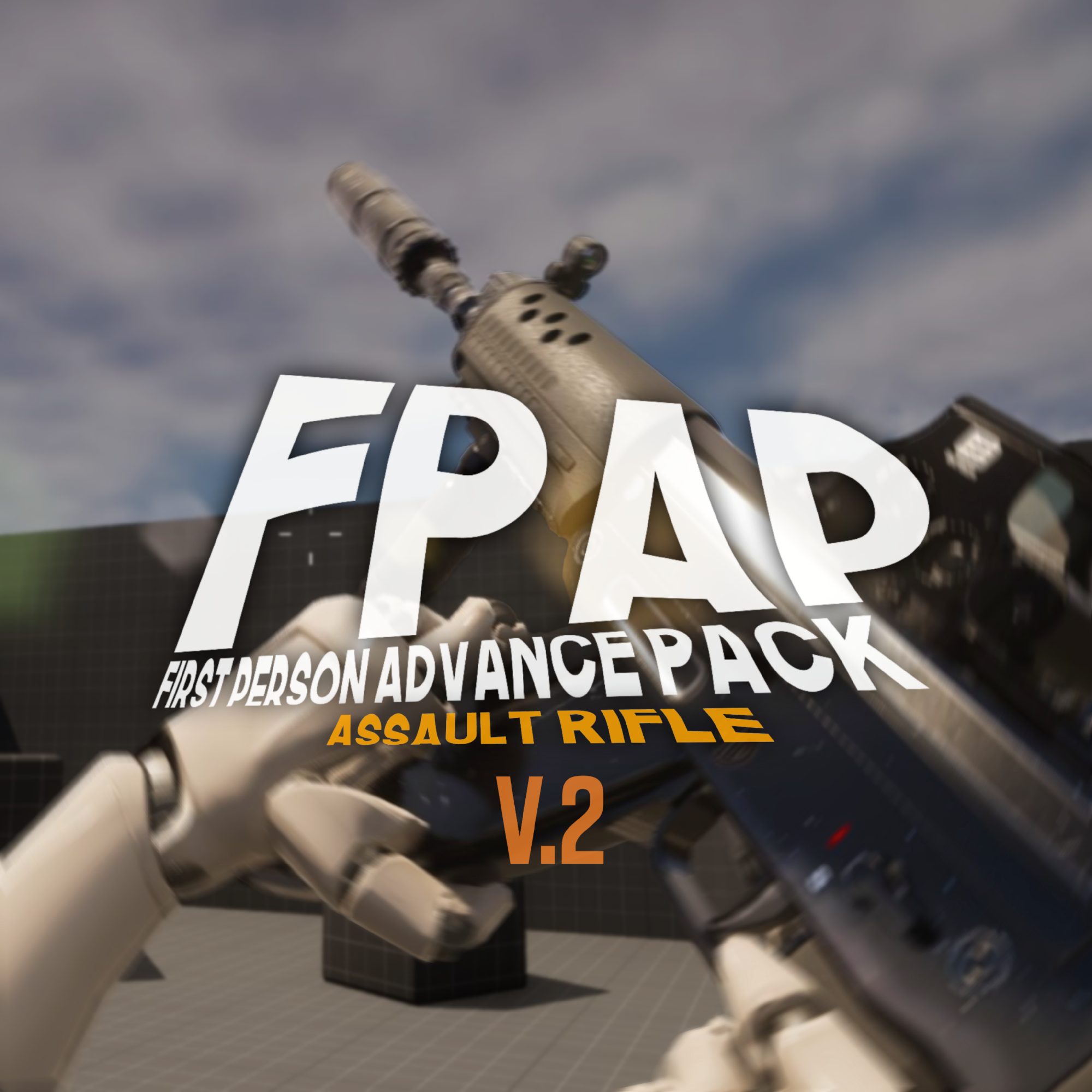 (Unreal Engine) V.2 First Person Advanced Pack: Assault Rifle by Studio ...