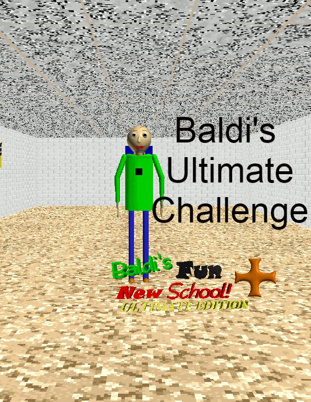 Baldi's Ultimate Challenge1.0(BFNS+UE Level Editor by Bence1545