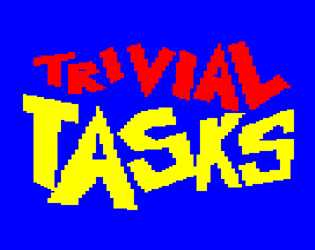 Trivial Tasks by traumatized edgeworth