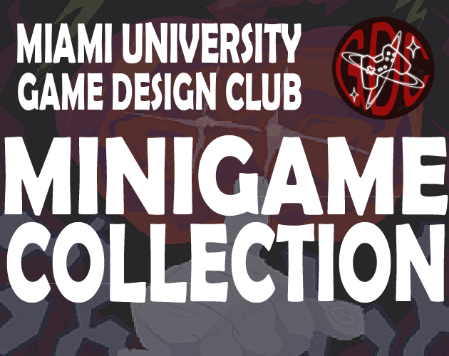 MGDC GAME 11 - MINIGAME COLLECTION by Miami University Game Design Club