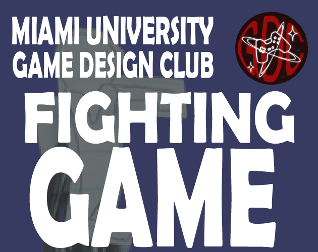 MGDC GAME 10 - FIGHTING GAME by Miami University Game Design Club
