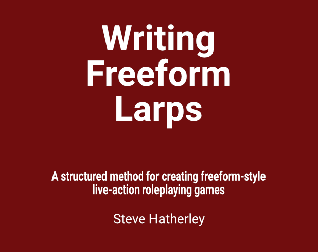 Writing Freeform Larps by stevehatherley