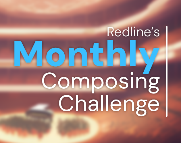 Redline's Monthly Composing Challenge #4 - itch.io
