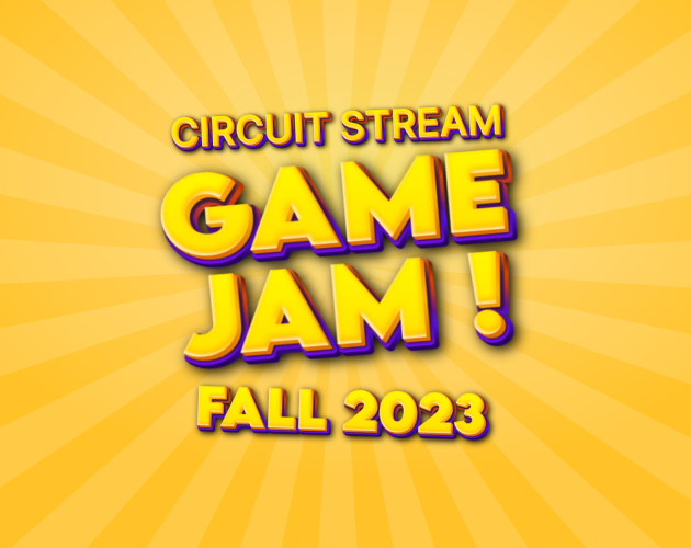 Circuit Stream Game Jam - Fall 2023 - itch.io