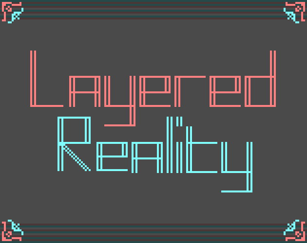 Layered Reality by PulleyBun