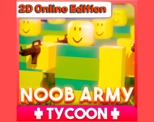 Noob Army Tycoon by greenaliengeneral_pm
