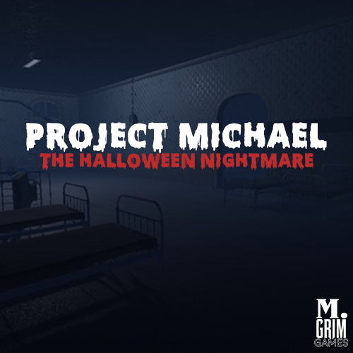 Project Michael: The Halloween Nightmare by M. Grim Games