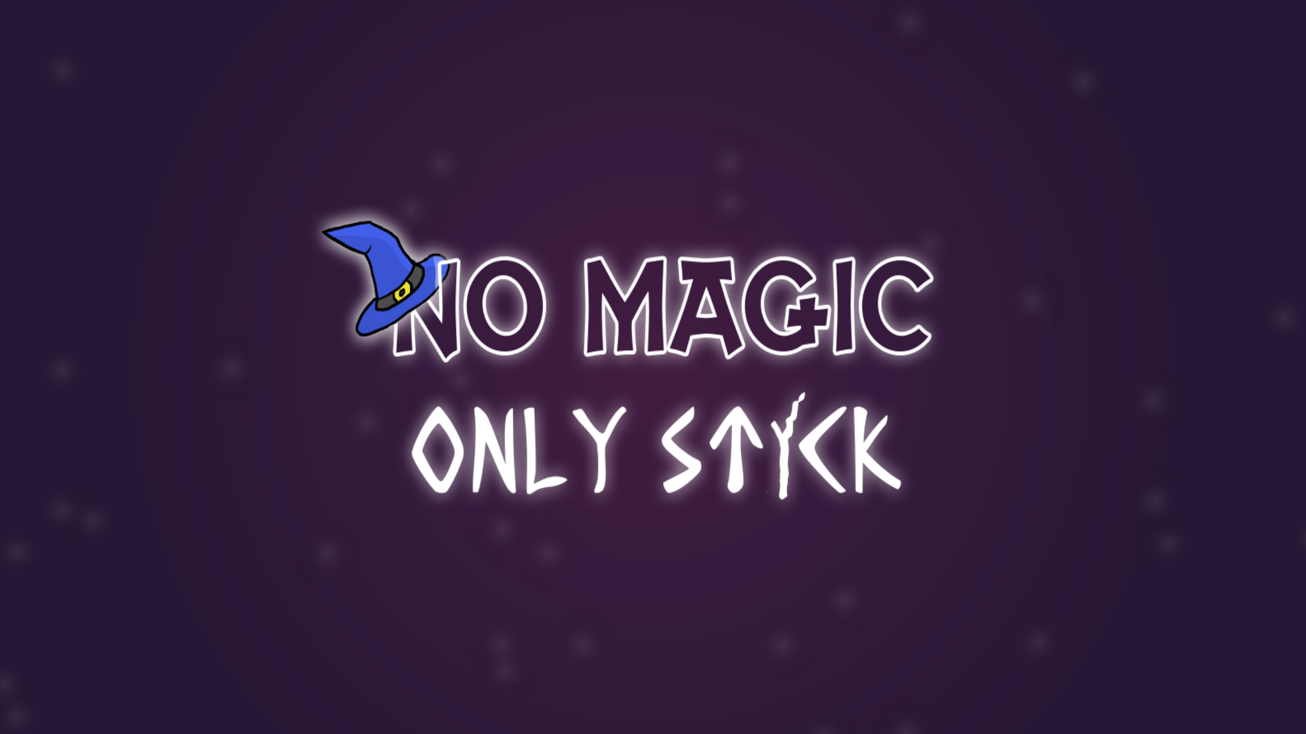 No Magic Only Stick by Ben Lightfoot, AsteroidsGithub, chiyaa