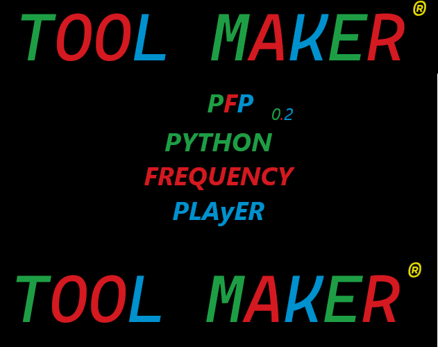 Pfp 0 2 Python Freq Player By Toolmaker