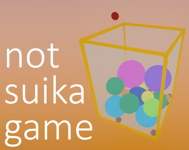 Not Suika Game 3D by mali @ punk pebble studio