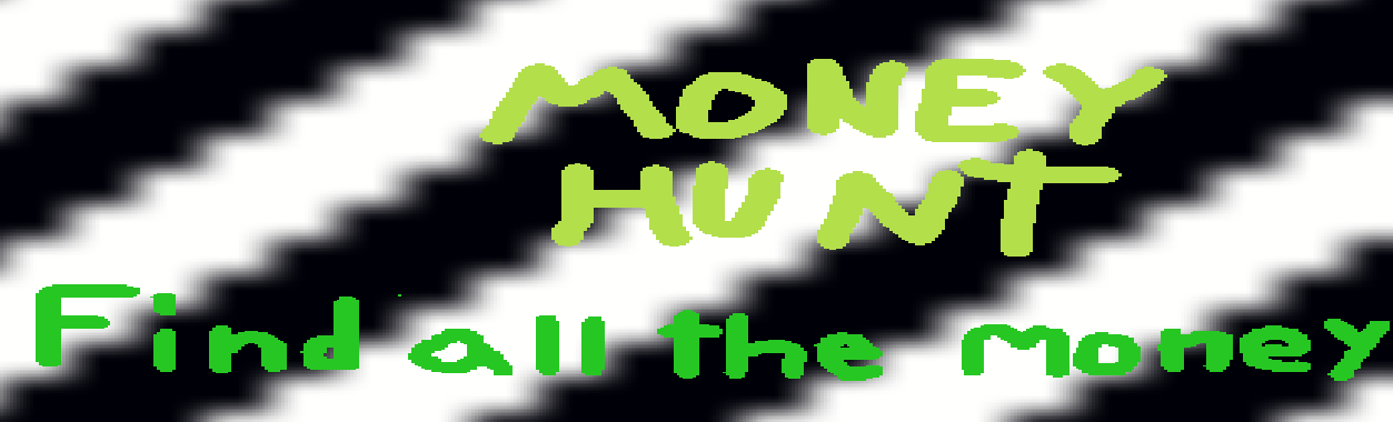 Money Hunt by 0nly0n