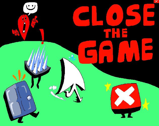 CLOSE THE GAME by Plaguye