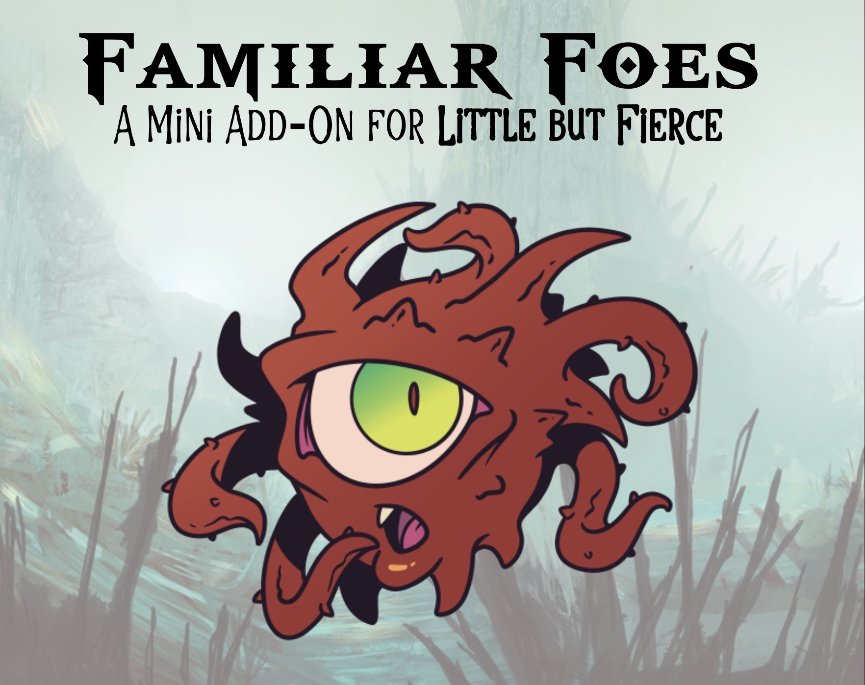 Familiar Foes: A Mini Add-On for Little but Fierce by DC Bradshaw