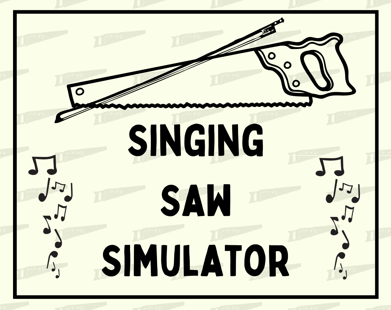 Singing Saw Simulator by RyabStudios