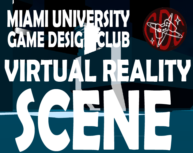 MGDC GAME 13 - VR SCENE by Miami University Game Design Club