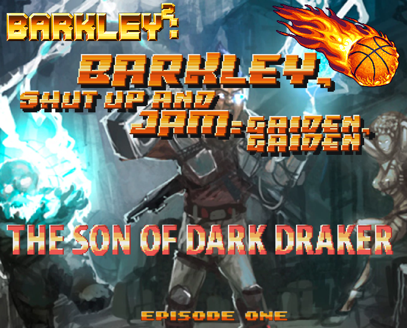 Barkley Gaiden²: The Son Of Dark Draker: Barkley Shut Up and Jam ...