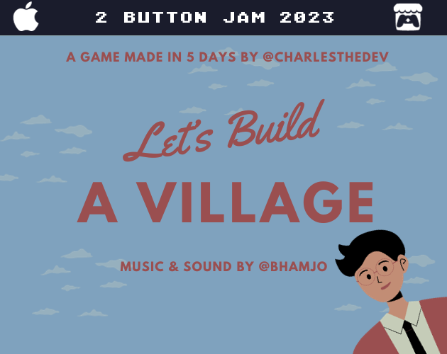 Let's Build A Village by Charlesthedev