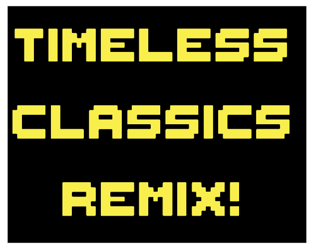Timeless Classics Remix by AwesomeOnPurpose