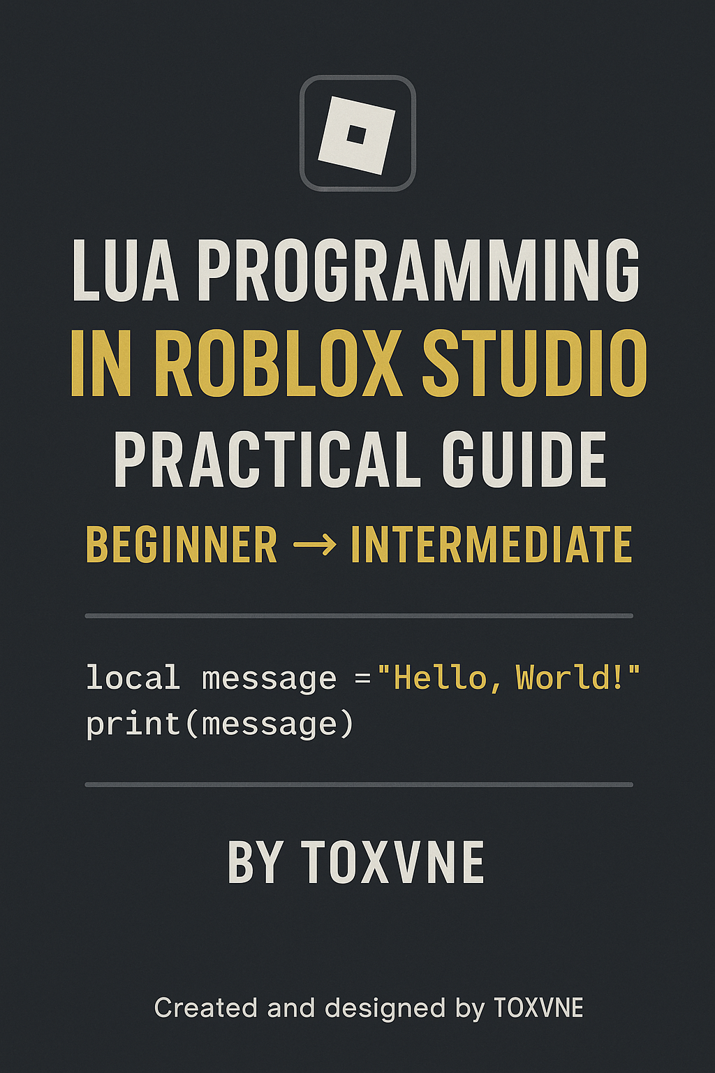Lua Programming in Roblox Studio — Practical Guide (by TOXVNE) by Damon ...