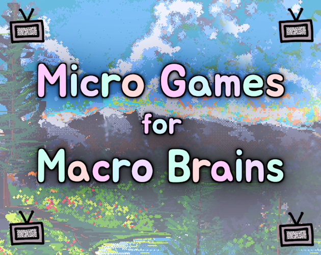 Micro Games for Macro Brains by Tsunscreen