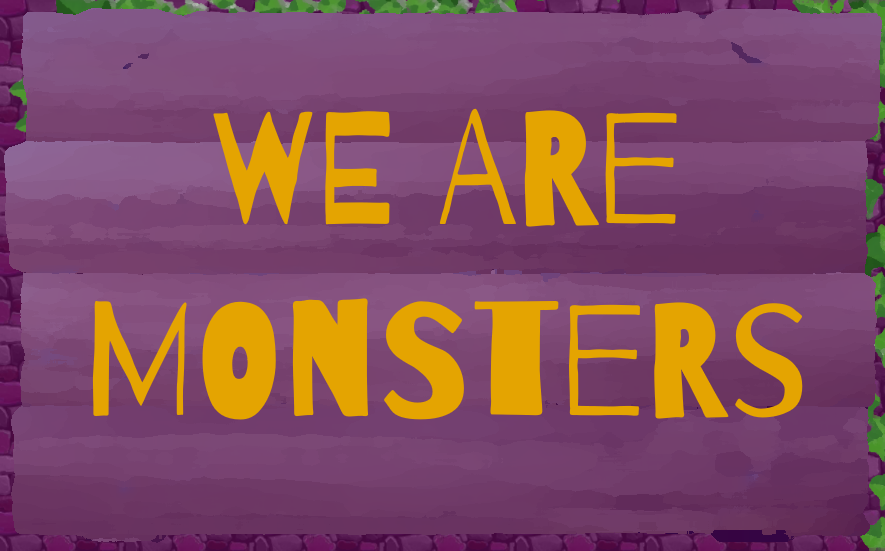 We Are Monsters by Cypress, StegnerGames, Brendan Mooney