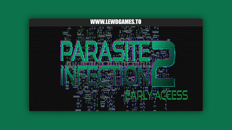 Parasite Infection 2 [v1.18] By ParasiteInfection - itch.io