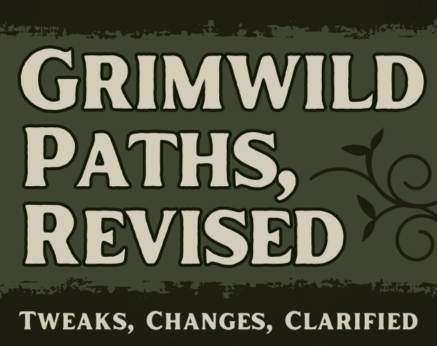 Grimwild Paths, Revised by Groov