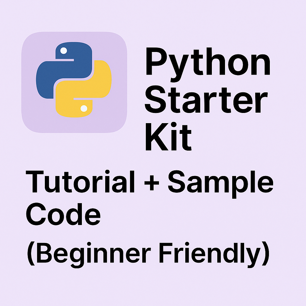 Python Starter Kit: Beginner-Friendly Tutorial + Sample Code by kaausia45-jpg